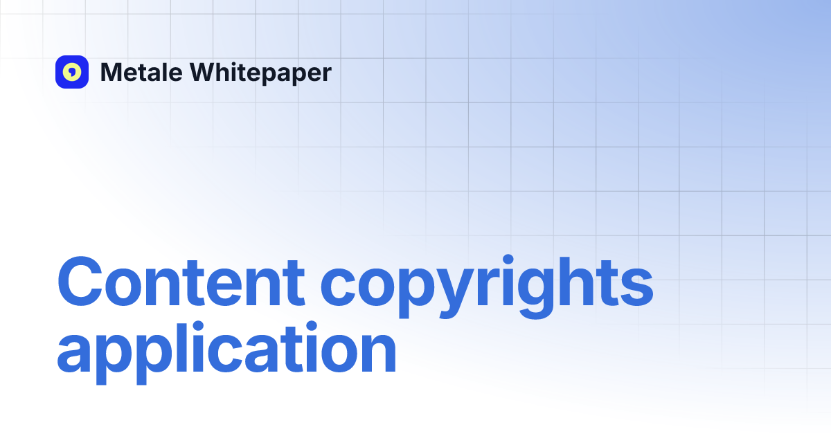 Content copyrights application | Metale Whitepaper