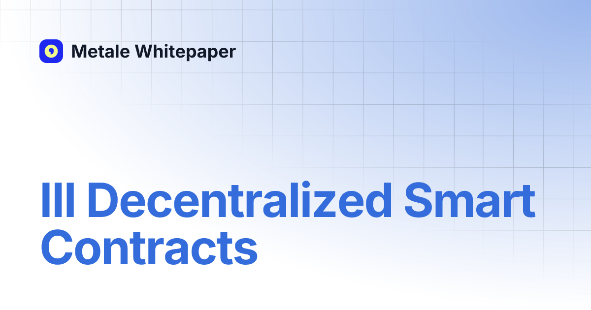 III Decentralized Smart Contracts | Metale Whitepaper